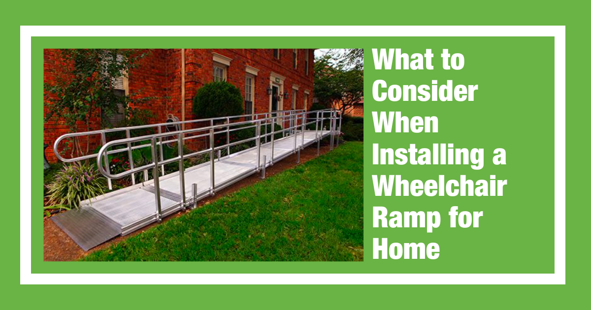 What to Consider When Installing a Wheelchair Ramp for Home – Home ...