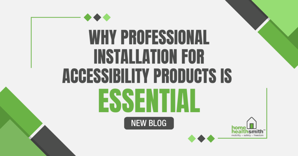 Why Professional Installation for Accessibility Products is Essential ...
